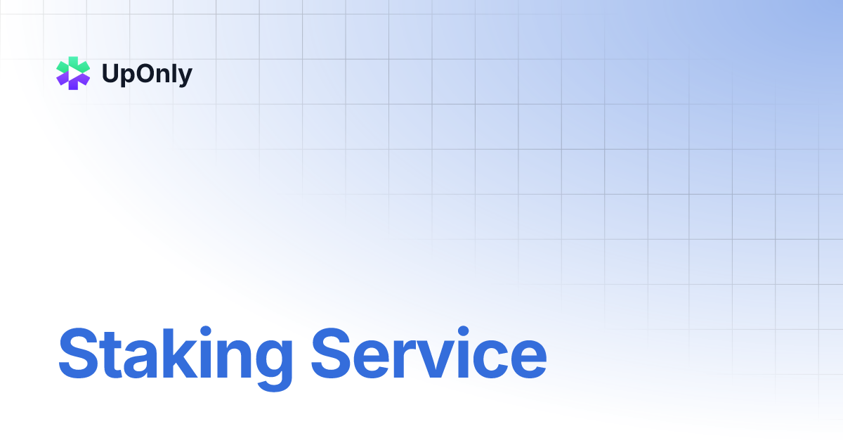 Staking Service | UpOnly
